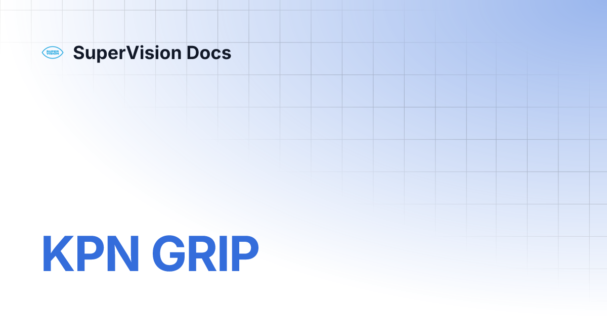 KPN GRIP | SuperVision Docs