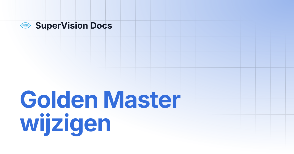 Golden Master wijzigen | SuperVision Docs